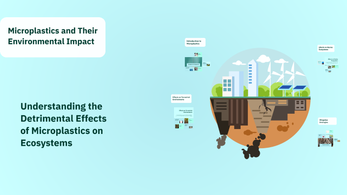 Microplastics and Their Environmental Impact by VIJAY KUMAR on Prezi