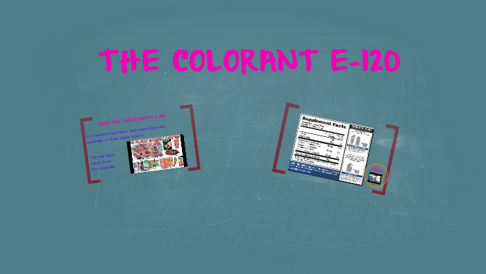 WHAT ARE THE COLORANT E-120 by monica RUIZ POU on Prezi