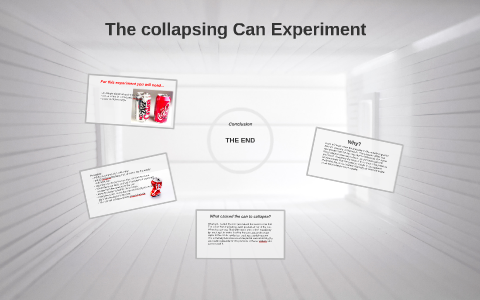 The crushing Can Experiment by nathaniel stewart on Prezi