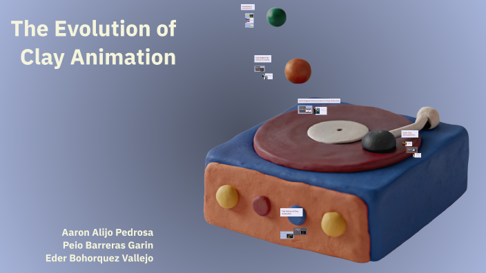 The Evolution of Clay Animation by Peio Barreras Garin on Prezi