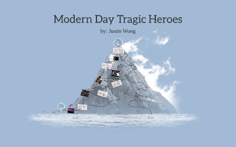 Modern Day Tragic Heroes by Justin Wong on Prezi