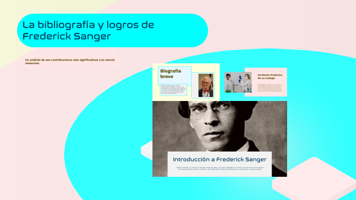 La bibliografía y logros de Frederick Sanger by Daniel Quiros on Prezi