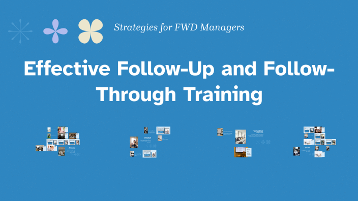 Effective Follow-Up and Follow-Through Training by Nathan Ji on Prezi