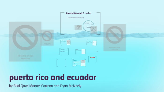 Puerto Rico and Ecuador by Ryan McNeely on Prezi