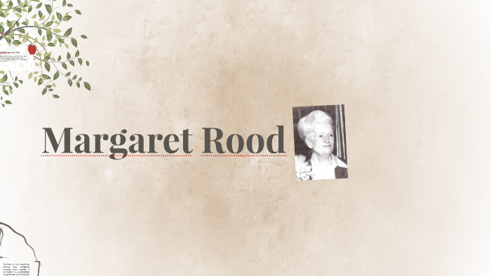Margaret Rood by Frida Garduño on Prezi