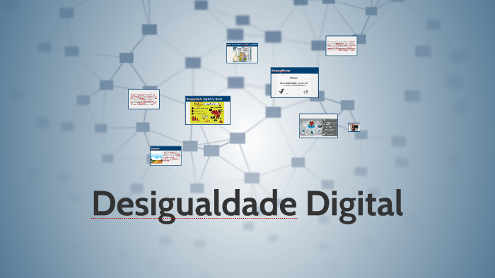 Desigualdade Digital by Lívia Linhares on Prezi