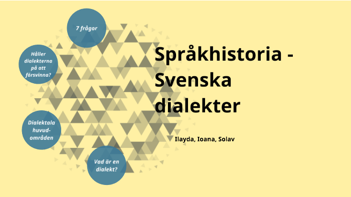 Svenska - Dialekter by Språk och Dialekter on Prezi