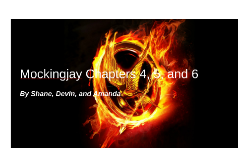 Mockingjay Chapters 4, 5, and 6 by Amanda Kessler on Prezi