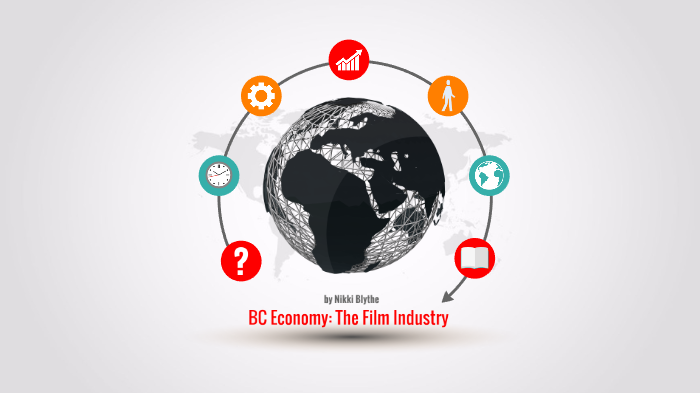 BC's Economy: The Film Industry by Nikki Blythe on Prezi