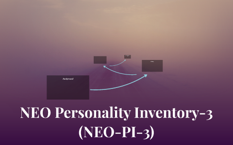 NEO Personality Inventory-3 (NEO-PI-3) by Alexandra Cavasini on Prezi