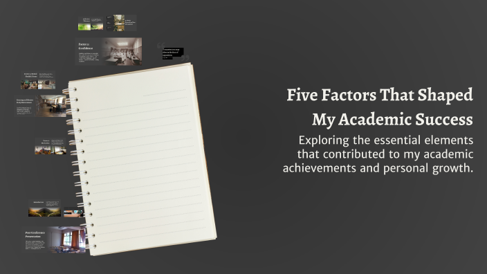 Five Factors That Shaped My Academic Success by Xavier Waldron on Prezi