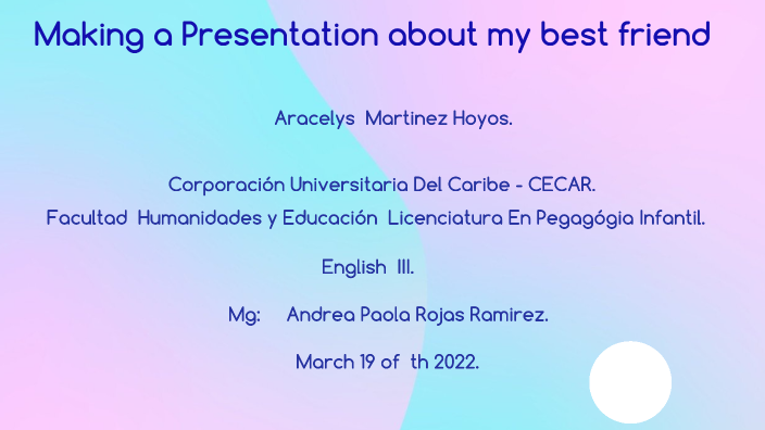 Making a presentation about my best friend by Aracelys Martinez hoyos ...