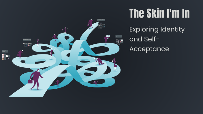 The Skin I'm In by Mason Goodson on Prezi