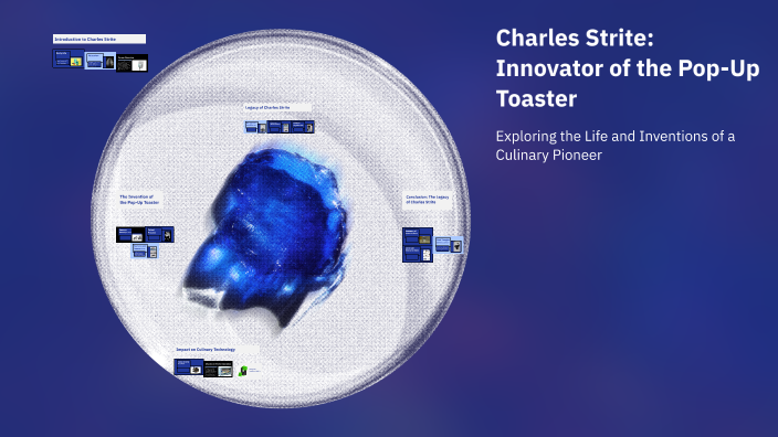 Charles Strite: Innovator of the Pop-Up Toaster by Grace Burns on Prezi