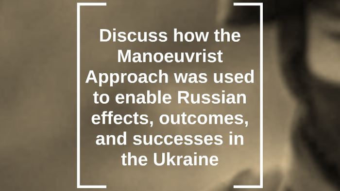 Russia's Manoeuvrist Approach by Damien Mead on Prezi