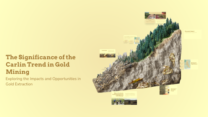 The Significance of the Carlin Trend in Gold Mining by Kody A on Prezi