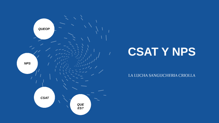 QUE ES CSAT Y NPS by Ana Maria Diaz on Prezi