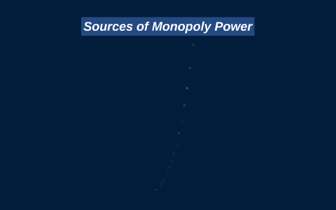 Sources of Monopoly Power by Bruno Ivich on Prezi