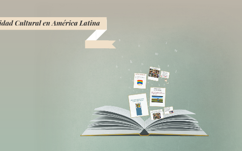 Diversidad Cultural en America Latina by Giuli Vicente on Prezi