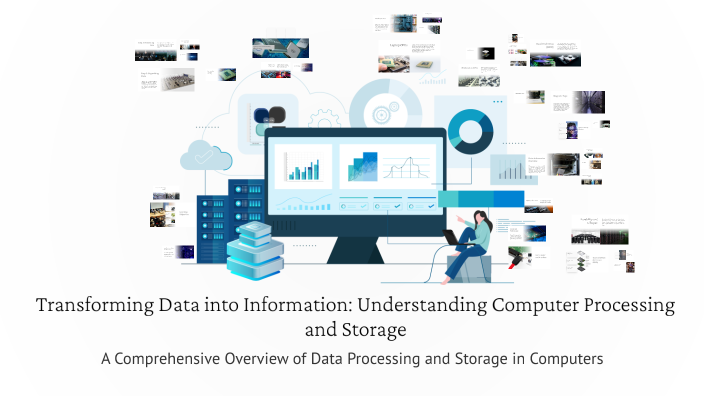 Transforming Data into Information: Understanding Computer Processing ...