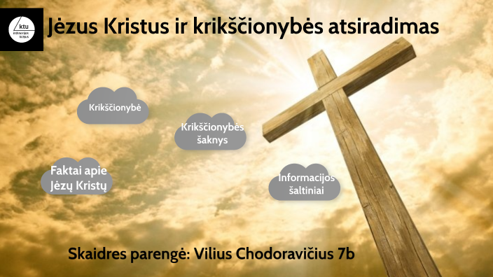 Jėzus Kristus ir krikščionybės atsiradimas by Vilius Chodoravičius on Prezi