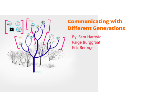 Communicating with Different Generations by Sam Hartwig on Prezi