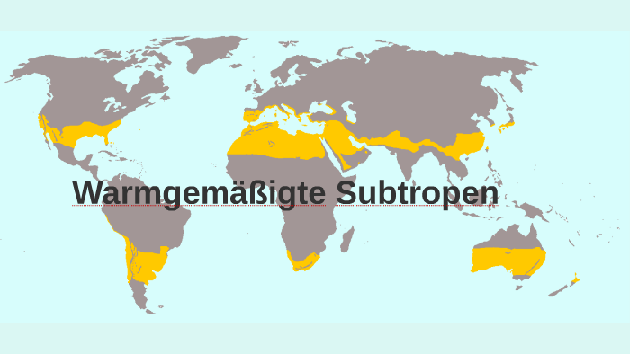 Warmgemäßigte Subtropen by martyna c on Prezi