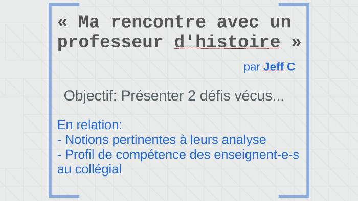 Rencontre avec un prof by Jeff Chartrand on Prezi