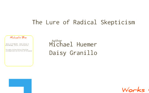 The Lure of Radical Skepticism by Daisy Granillo on Prezi
