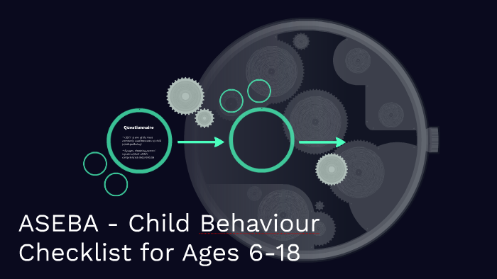 ASEBA - Child Behaviour Checklist for Ages 6-18 by J Griffith on Prezi