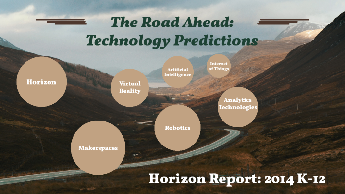 The Road Ahead Technology Predictions by James Riffe on Prezi