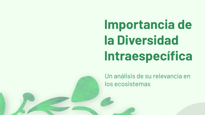 Importancia de la Diversidad Intraespecífica by Erick J. Ramos on Prezi