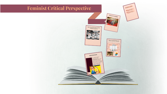 Feminist Critical Perspective by Lizzie Pivarunas Feminist Critical Perspective by Lizzie Pivarunas