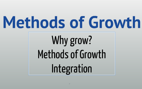 Methods of Growth by Joseph Rainey on Prezi