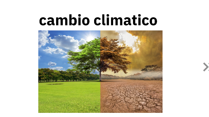 cambio climatico by Yanely Castañeda on Prezi