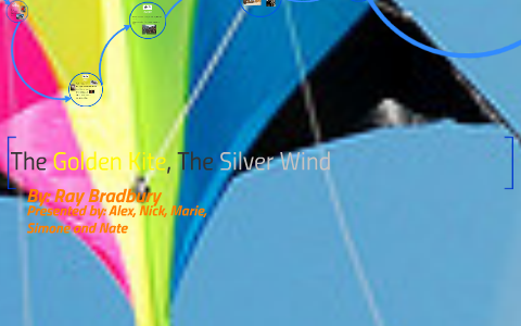 The Golden Kite, The Silver Wind by Alex Jensen on Prezi