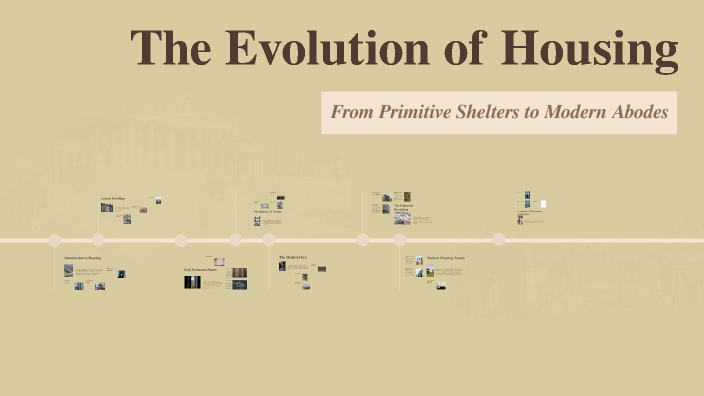 The Evolution of Housing by Graham Ball on Prezi