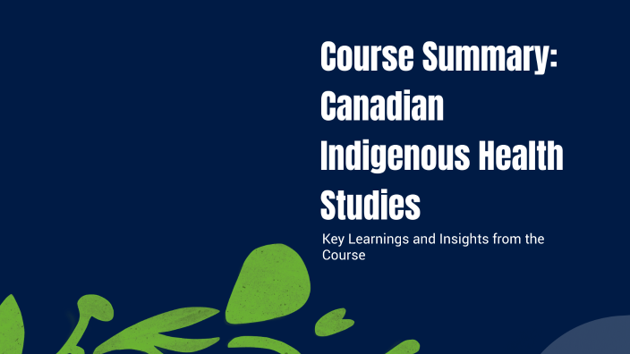 Course Summary: Canadian Indigenous Health Studies by Yumiko Hernandez ...