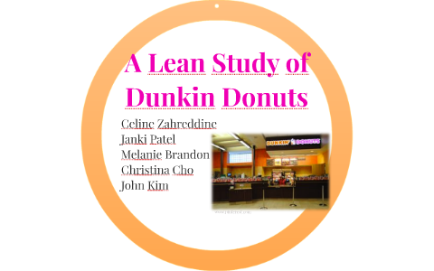 A Lean Study of Dunkin Donuts by celine z on Prezi