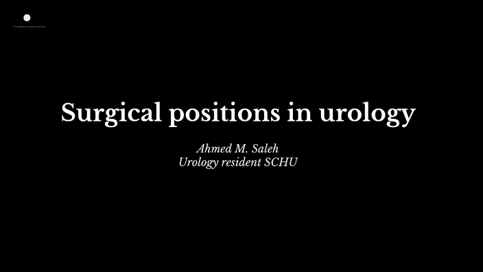 Surgical Position in Urology by Ahmed M. Saleh on Prezi Next