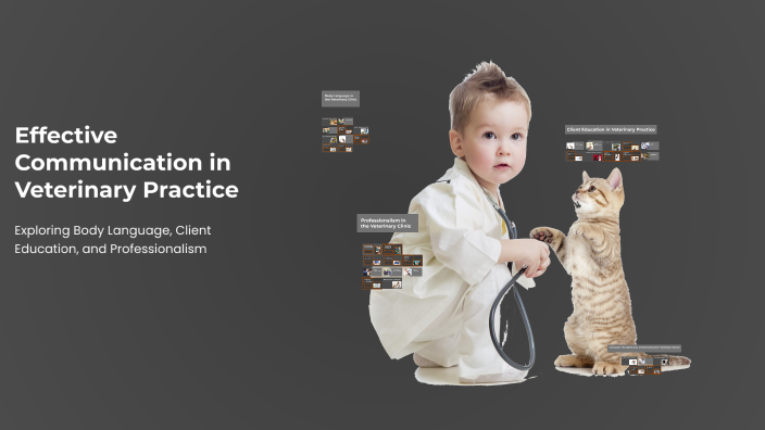 Effective Communication in Veterinary Practice by niamh murray on Prezi