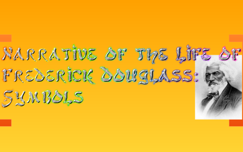 Narrative of the Life of Frederick Douglass: Symbols by rafat hossain ...