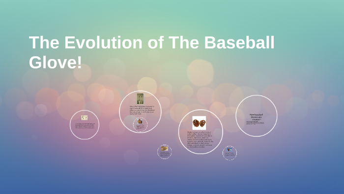 The Evolution of The Baseball Glove! by Kayla Ross on Prezi