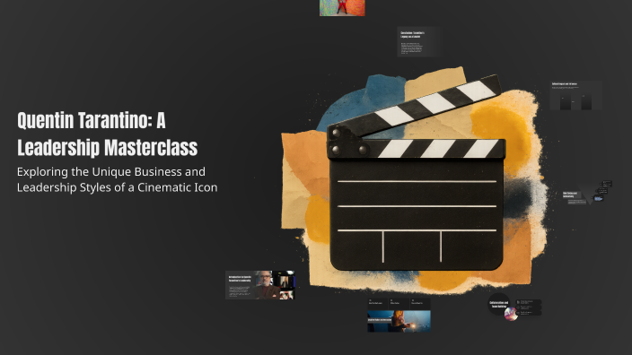 Quentin Tarantino: A Leadership Masterclass by Foster Masson on Prezi
