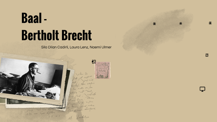 Baal - Bertholt Brecht by Sila Cadirli on Prezi