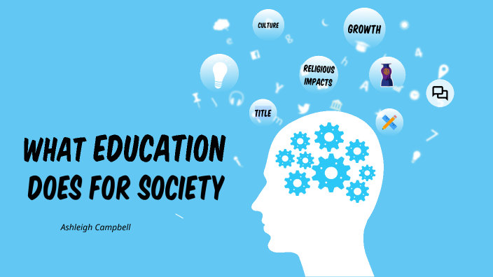The Significant Effects Education has by ashleigh campbell on Prezi