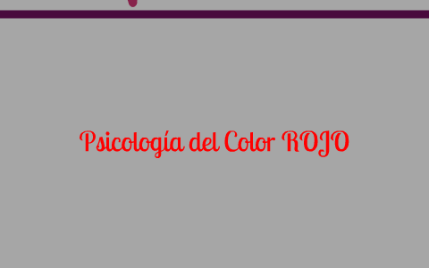 Psicologia del Color Rojo by Juan Tabares on Prezi