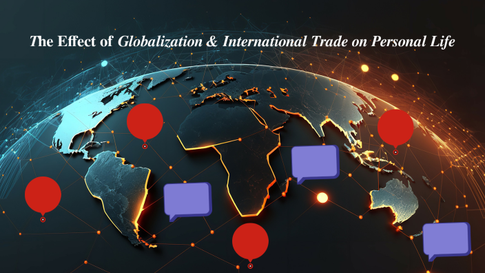 The effects of international trade and globalization by Sameer Haque on ...