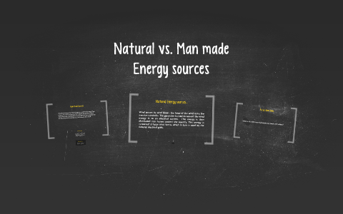 Natural vs. Man made by char humber on Prezi
