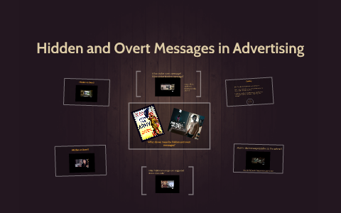 Hidden and Overt Messages in Advertising by Hannah Skorzewski on Prezi